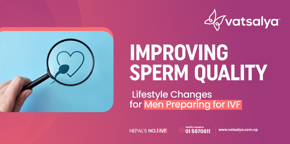 Improving Sperm Quality: Lifestyle Changes for Men Preparing for IVF ...